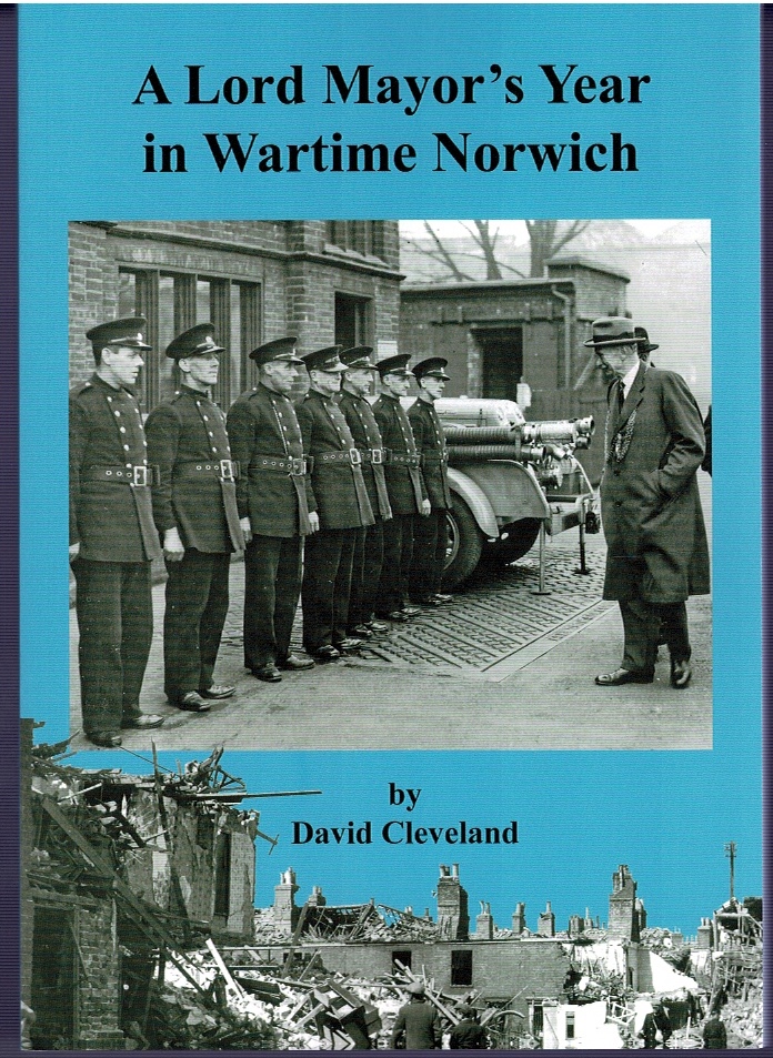 A Lord Mayor's Year in Wartime Norwich