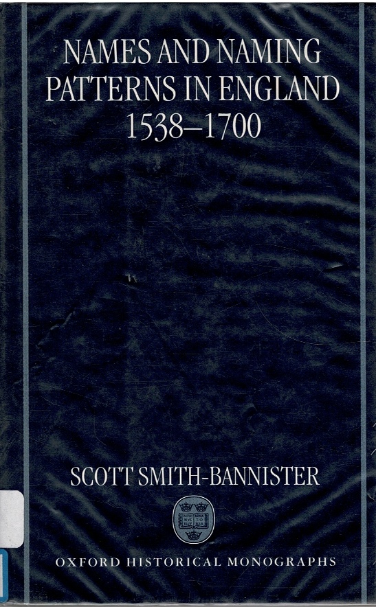 Names and Naming Patterns in England 1538-1700