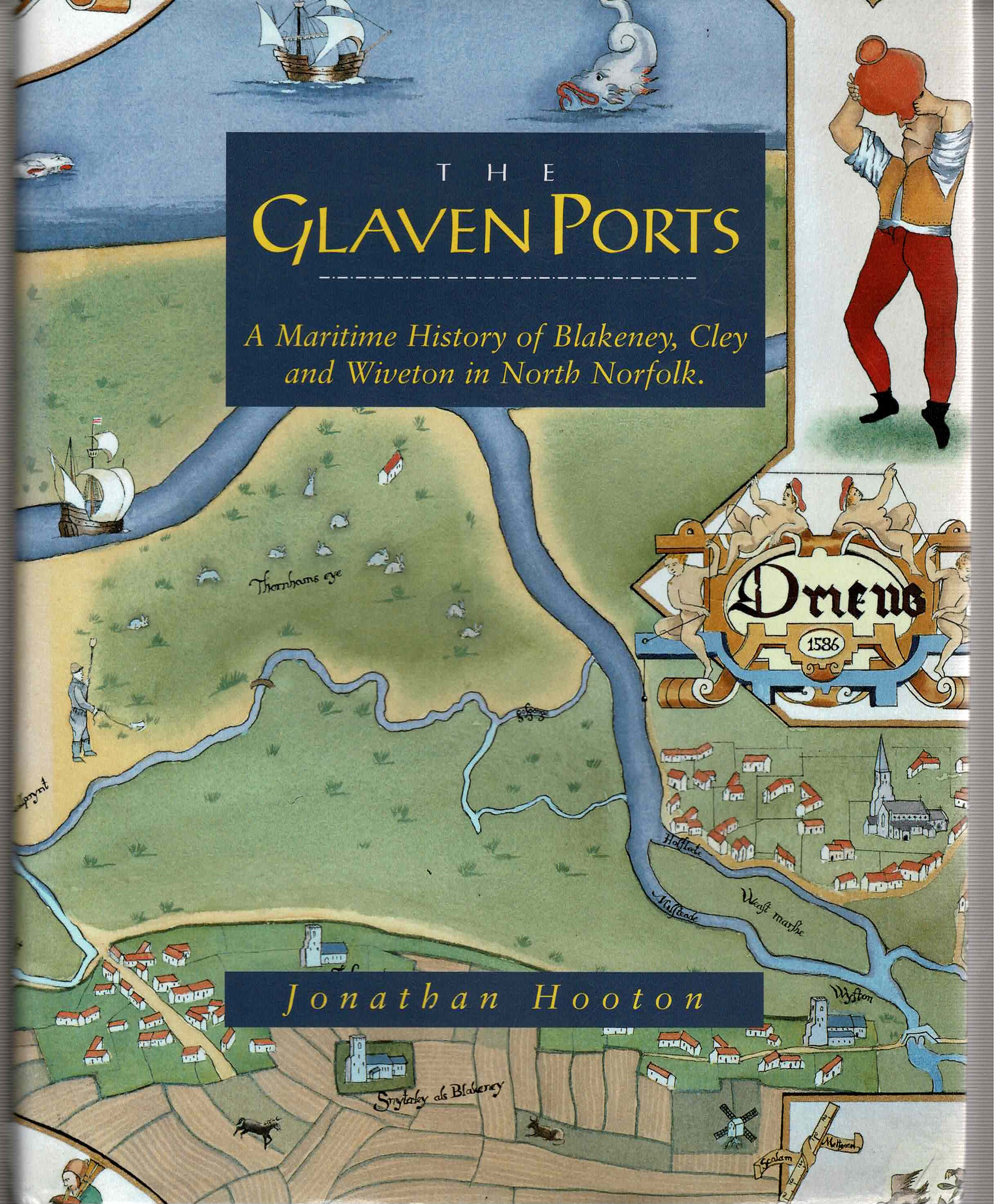The Glaven Ports: A Maritime History of Blakeney, Cley and Wiveton in ...