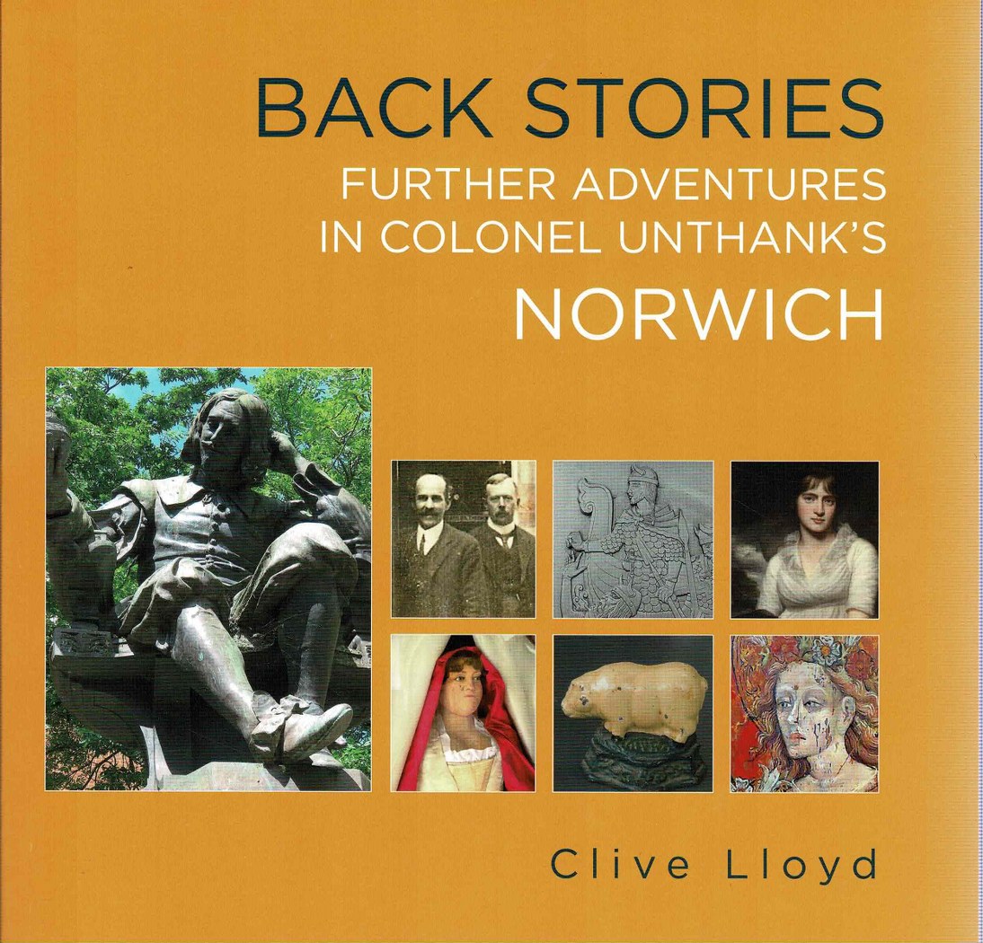 Back Stories: Further Adventures in Colonel Unthank's Norwich
